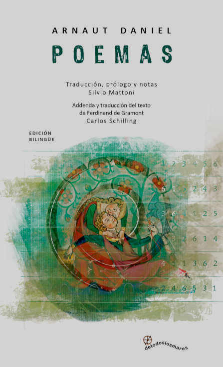 Arnaut Daniel: Poemas / Versión: Silvio Mattoni / Addenda: Carlos ...